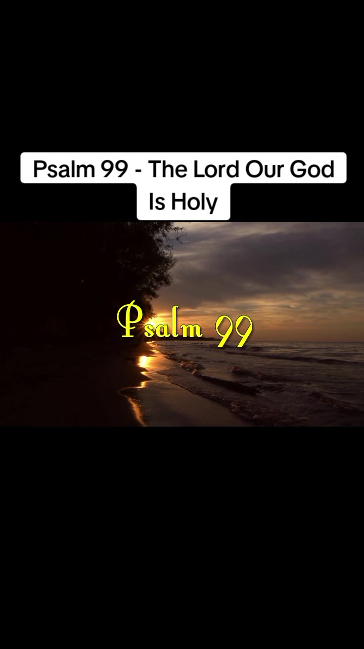 Psalm 99 - The Lord Our God Is Holy | We2R1 (@bibleverseforlife)