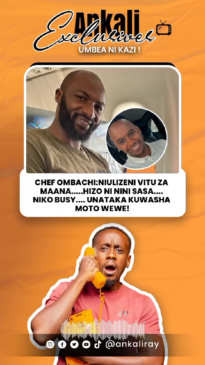 WAMBEA:Chef Ombachi has refused to | Ankali_Ray (@ankali_ray)