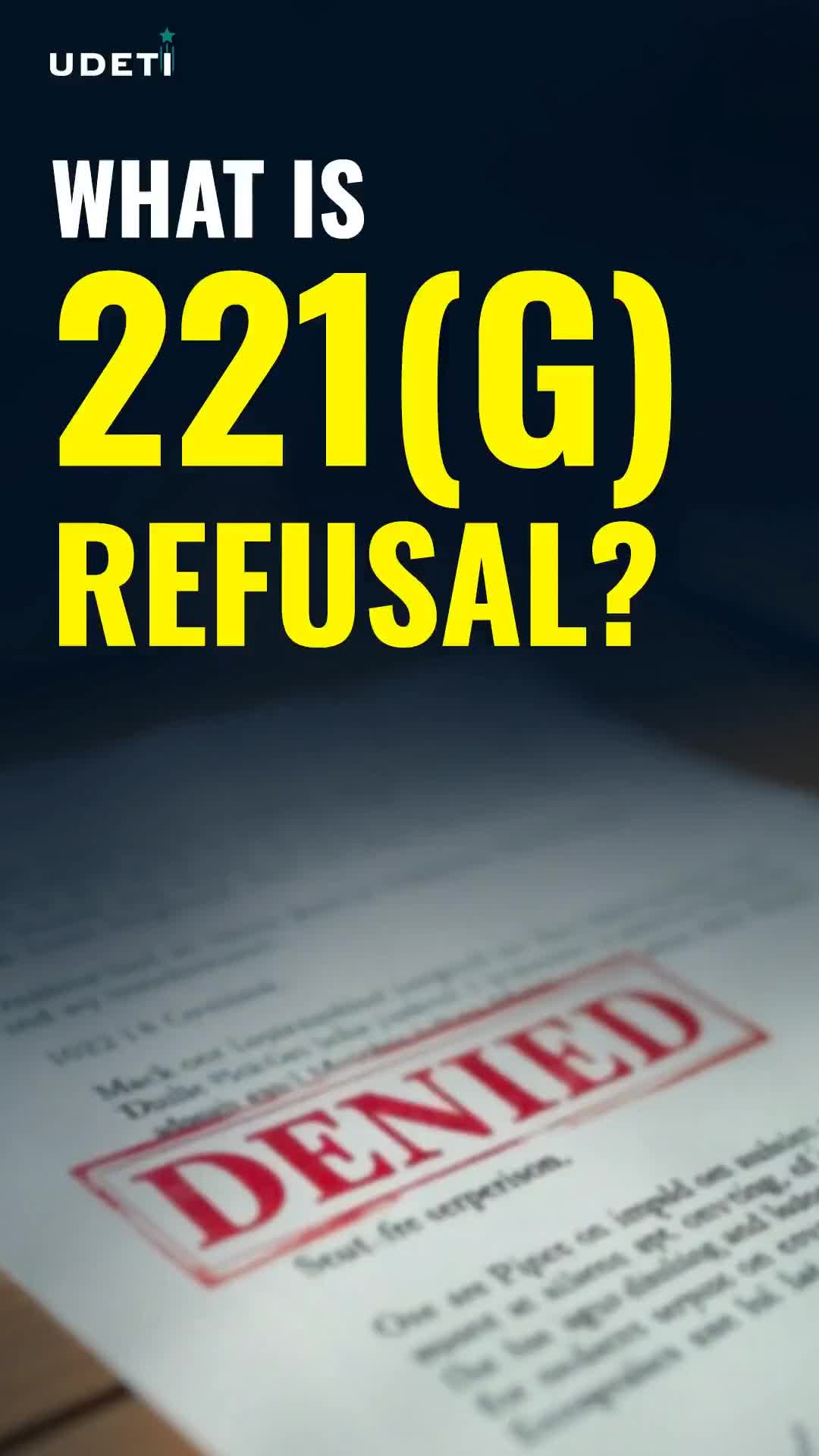 Understanding the 221(g) refusal can be | UDETI (@udetivisa)