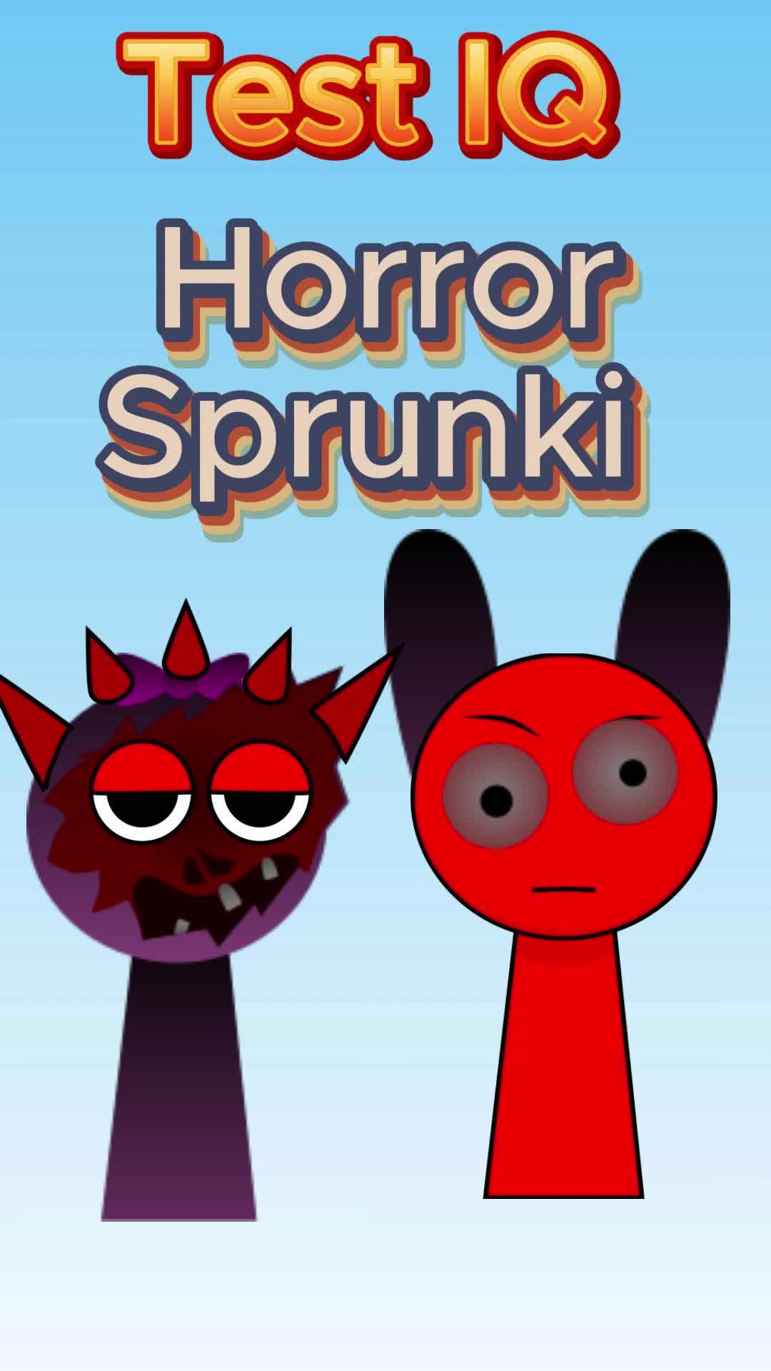 Test Iq with Sprunki: Correct horror | Fun Sprunki (@funsprunki)