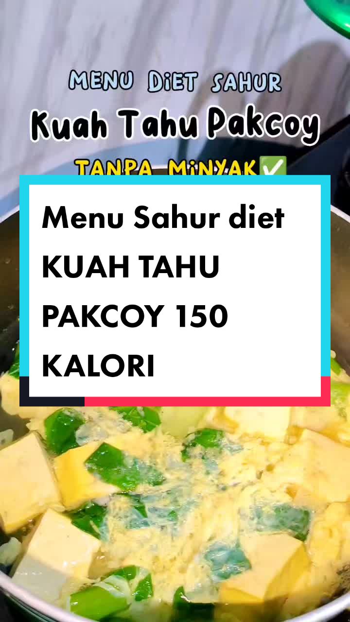 KUAH PAKCOY TAHU Menu sahur diet yang | Diet bareng nuso yukk (@nusobuleee)